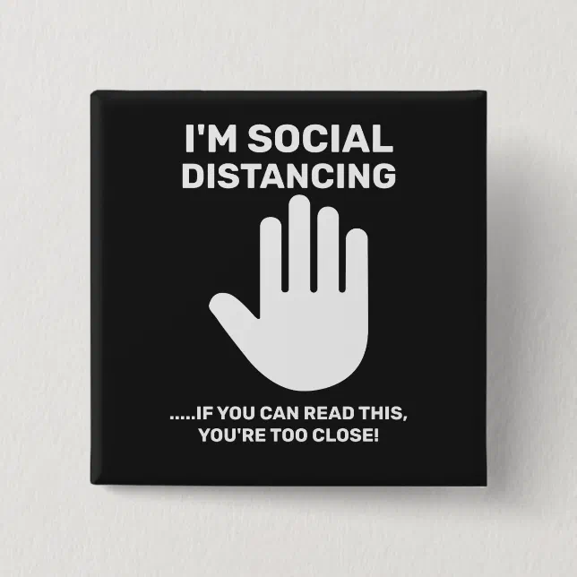 Social Distancing Antisocial Introvert Stay Away Button | Zazzle