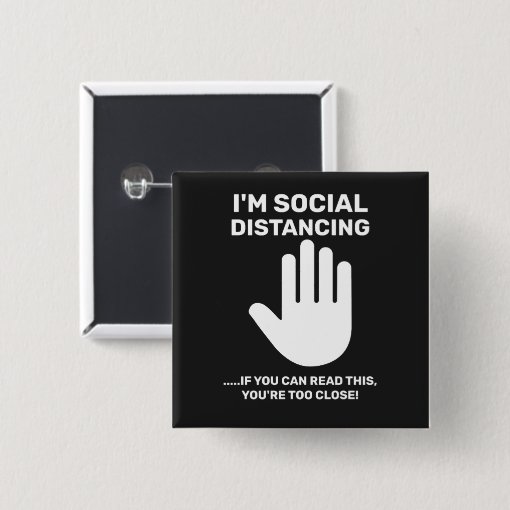 Social Distancing Antisocial Introvert Stay Away Button | Zazzle