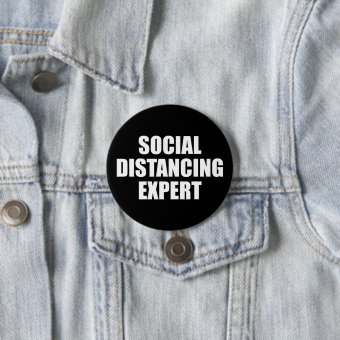 Social Distancing Expert Introvert Antisocial Flu Button | Zazzle