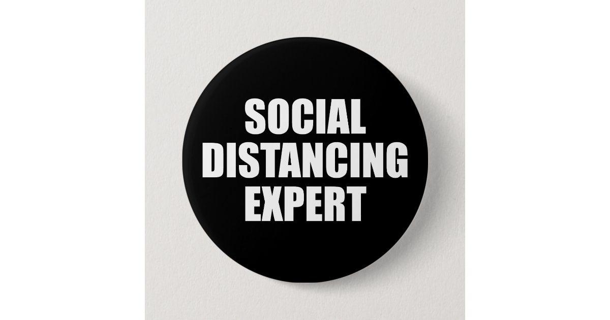 Social Distancing Expert Introvert Antisocial Flu Button | Zazzle