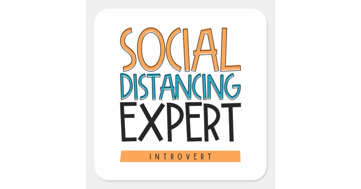 Social Distancing Expert Introvert Square Sticker | Zazzle