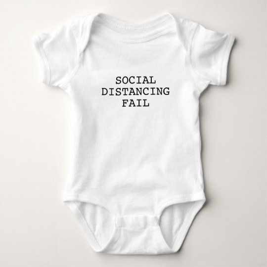 Social Distancing Fail Baby Bodysuit | Zazzle.com