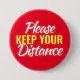 Social distancing Please keep your distance Red Button | Zazzle