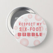 Social Distancing RESPECT MY SIX-FOOT BUBBLE Button | Zazzle