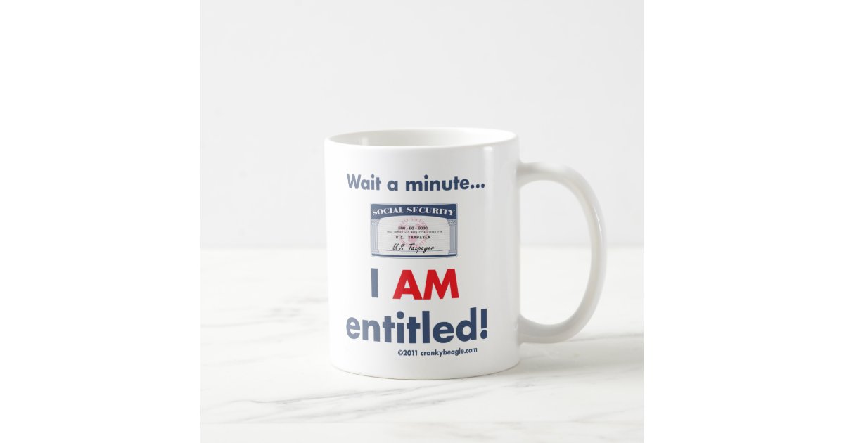 Social Security Entitled Mug | Zazzle