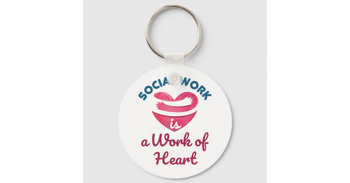 Social Work Is a Work of Heart Social Worker Keychain | Zazzle