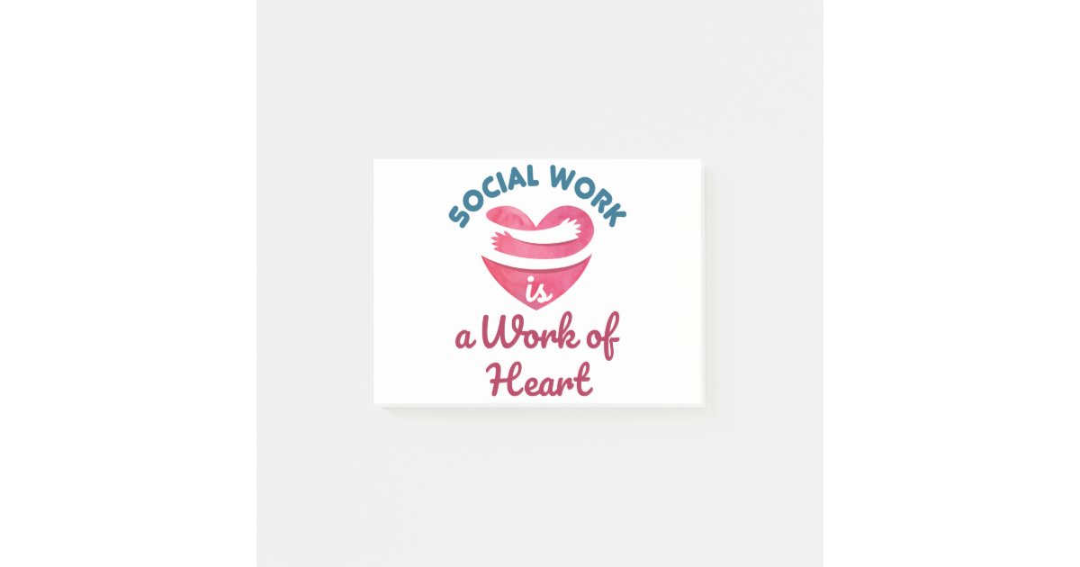 Social Work Is a Work of Heart Social Worker Post-it Notes | Zazzle