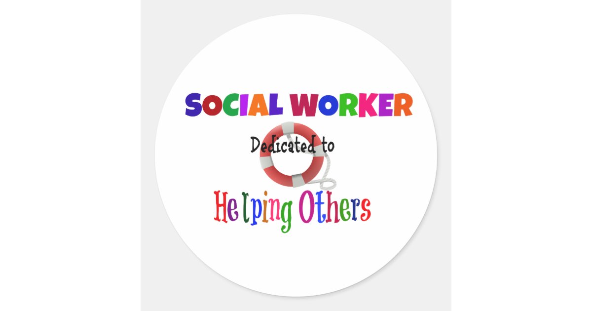 Social Worker Dedicated to Helping Others Classic Round Sticker | Zazzle