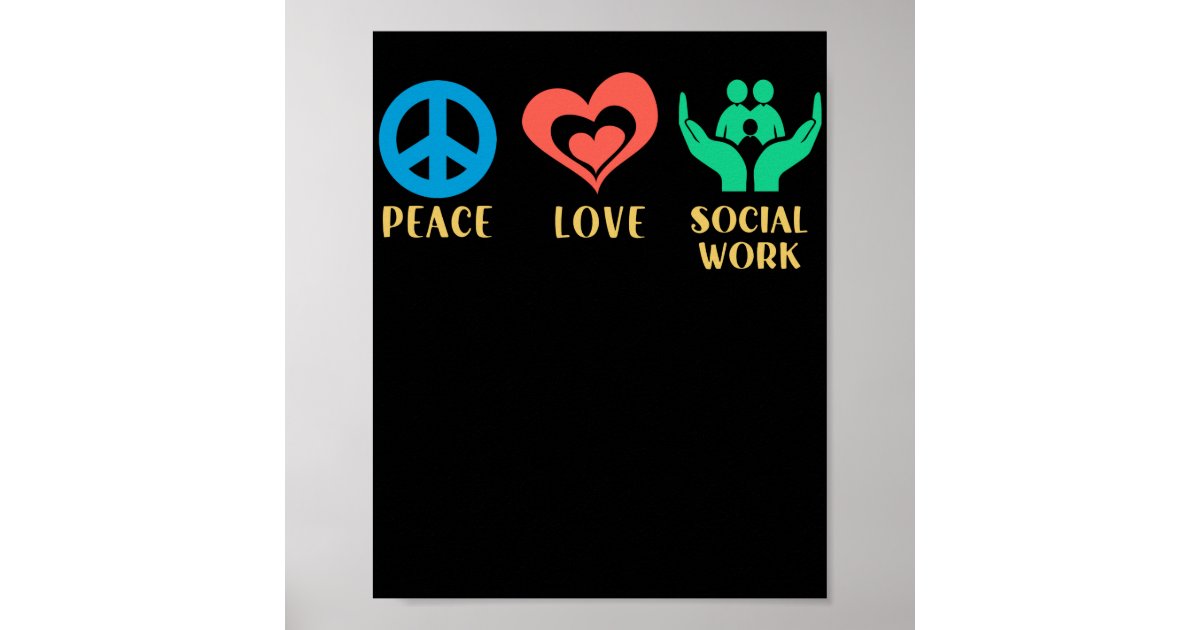 Social Worker Peace Love Social Work Poster | Zazzle