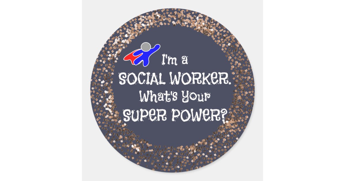 Social Worker Super Power Classic Round Sticker | Zazzle