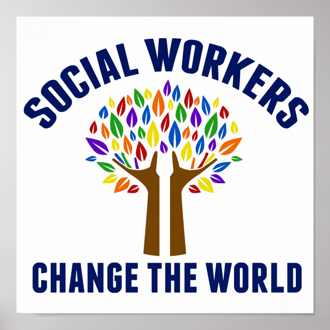 Social Workers Change the World Social Work Office Poster | Zazzle
