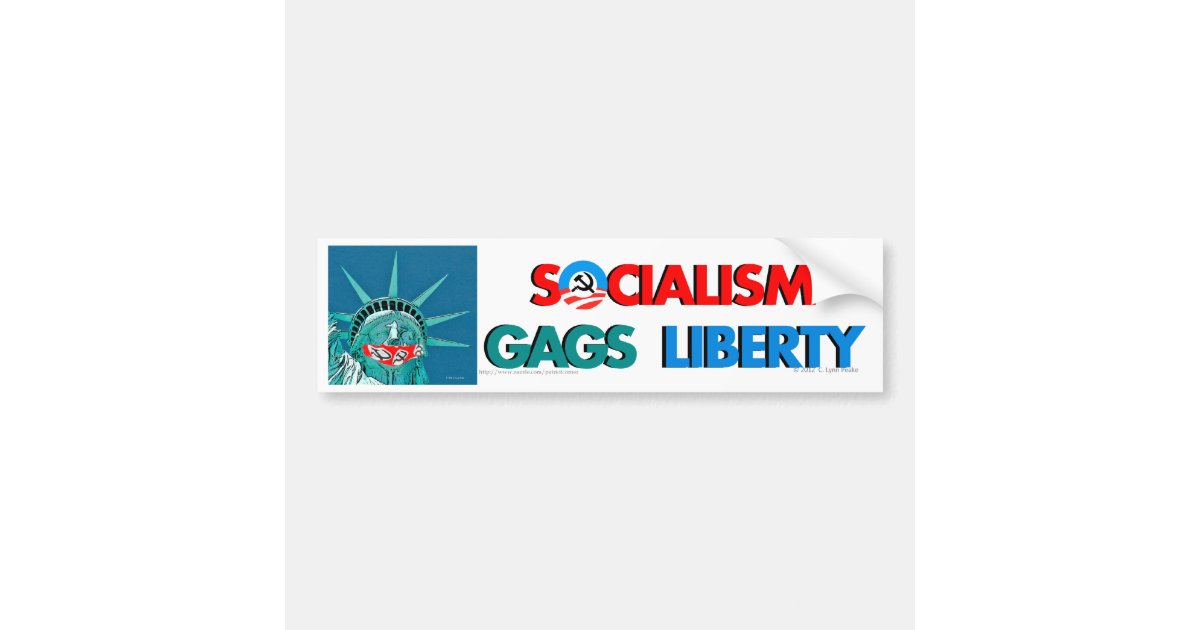 Socialism gags Liberty bumper sticker | Zazzle
