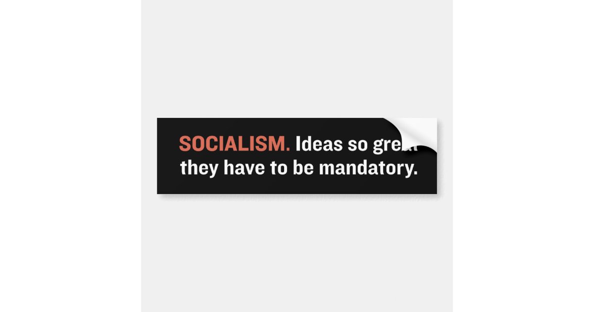 Socialism is great! bumper sticker | Zazzle