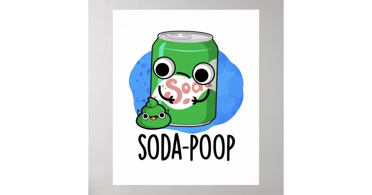 Soda Poop Funny Drink Pun Poster | Zazzle