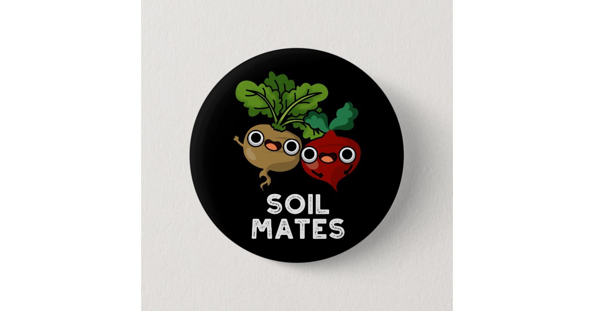 Soil Mates Funny Beet Root Pun Dark BG Button | Zazzle