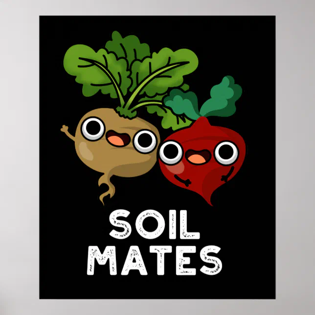 Soil Mates Funny Beet Root Pun Dark BG Poster | Zazzle