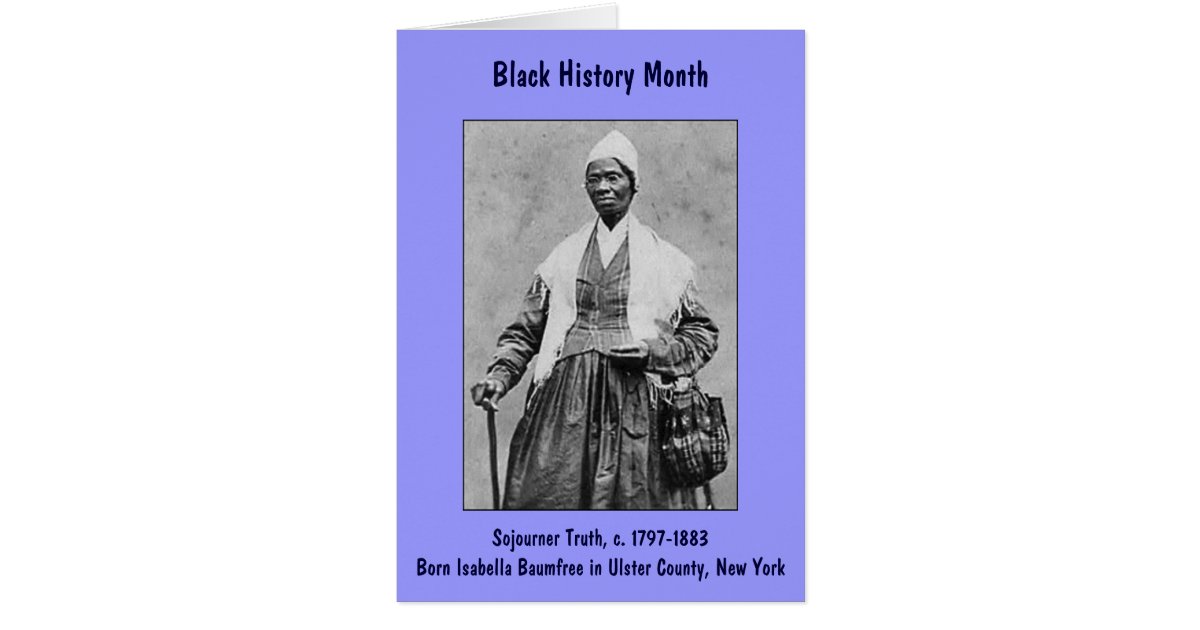 Sojourner Truth ~ Black History Month Card (small) | Zazzle