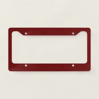 Solid Color Dark Red License Plate Frame | Zazzle