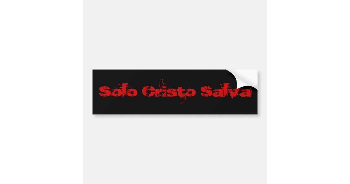 Solo Cristo Salva (Rojo/Negro) Bumper Sticker | Zazzle