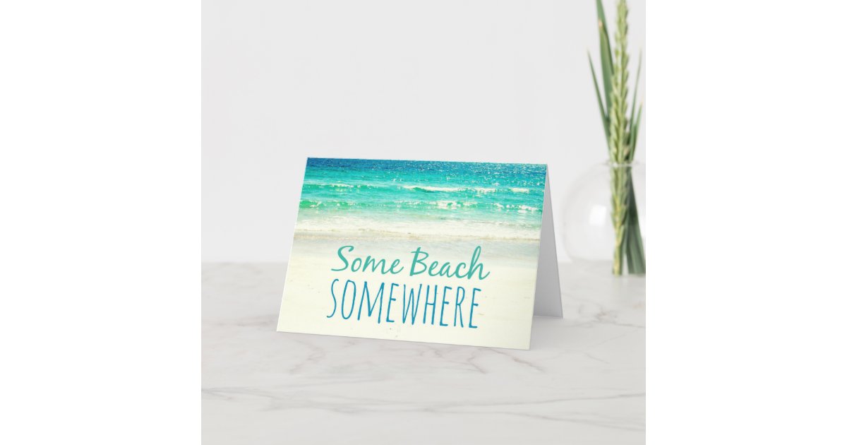 Some Beach Somewhere Photo Card | Zazzle