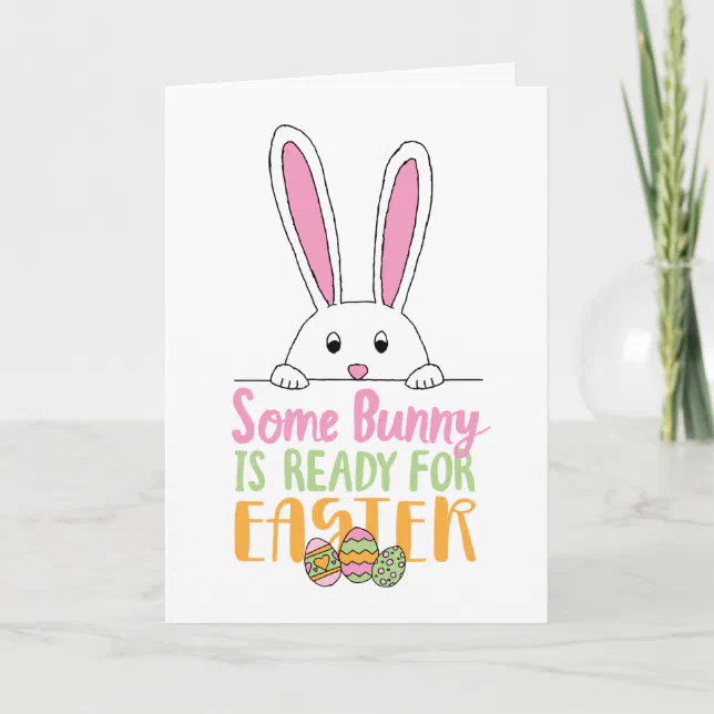 Some Bunny is Ready for Easter Pun Bunny Day Eggs Card | Zazzle