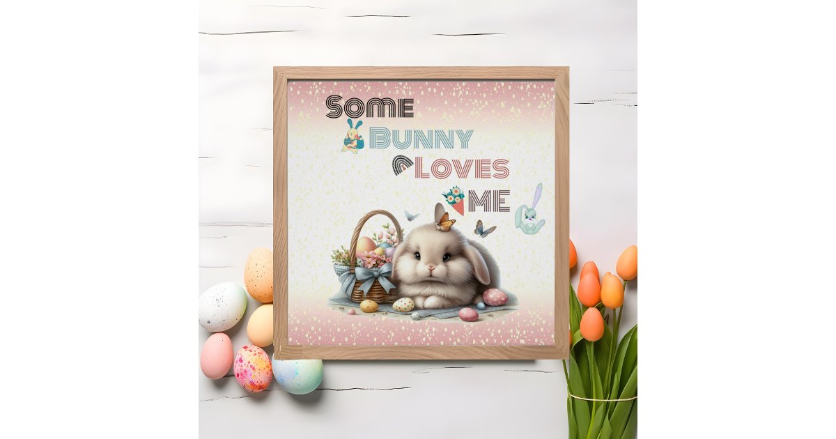 Some Bunny Loves Me Easter Tradition Eggs Basket Poster | Zazzle