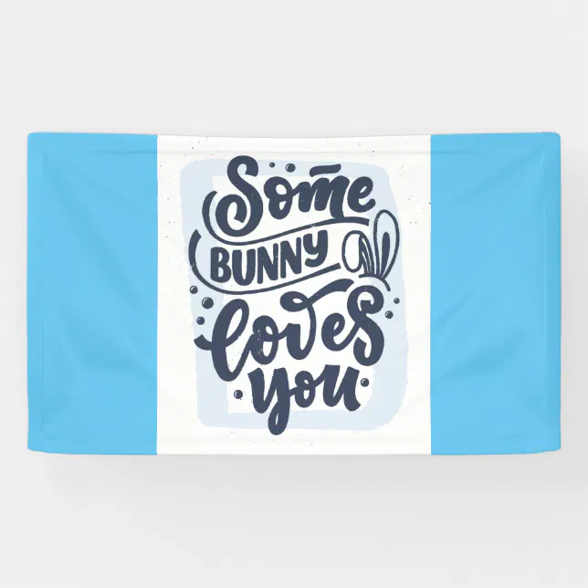 Some Bunny Loves You Banner | Zazzle