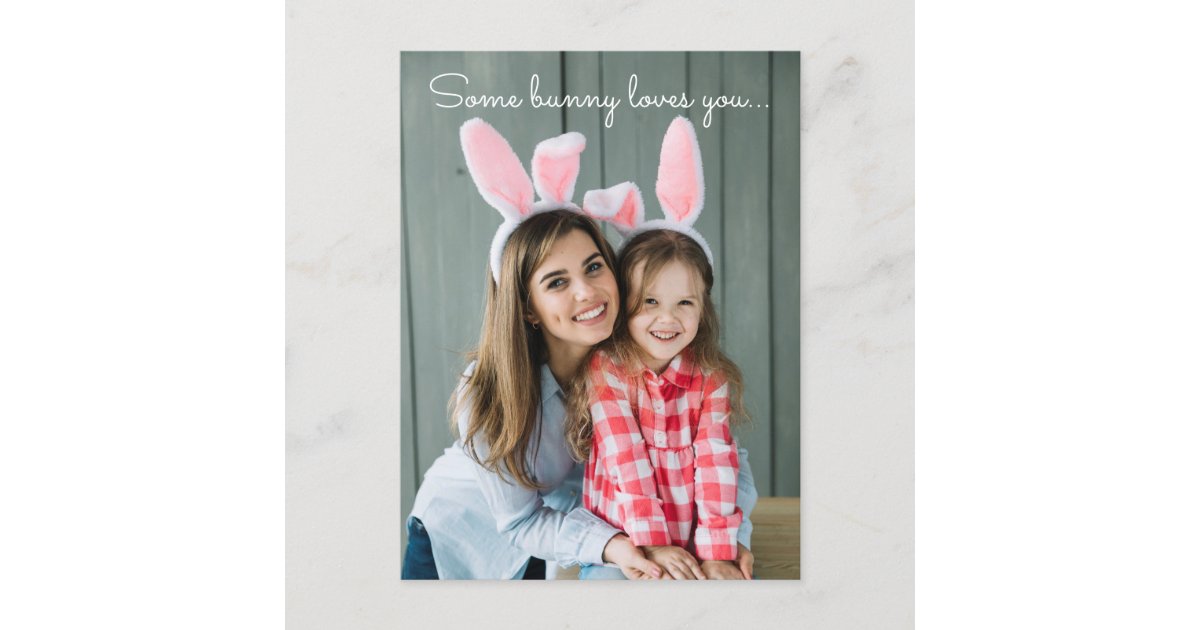 Some Bunny Loves You Easter Custom Photo Template | Zazzle