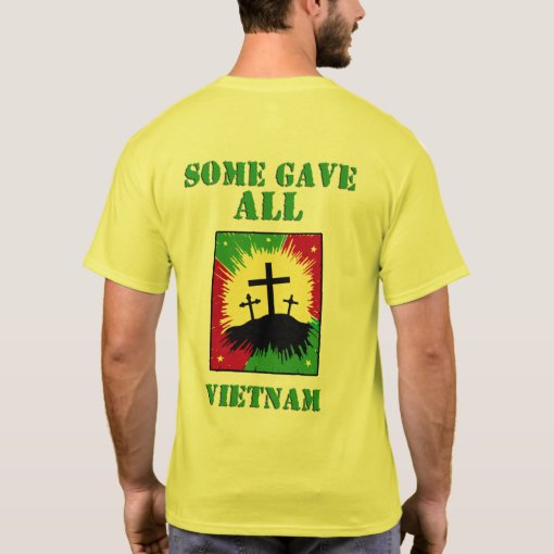 "Some Gave All" Vietnam Veteran T-Shirt | Zazzle
