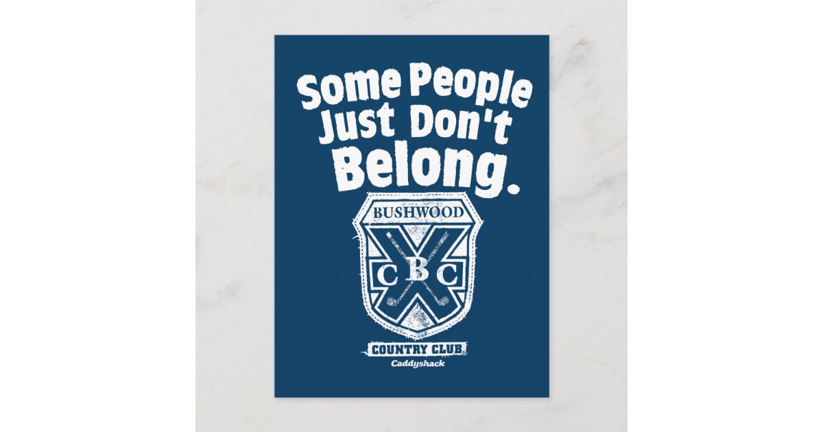 Some People Just Don’t Belong | Caddyshack Postcard | Zazzle Some People Just Don’t Belong | Caddyshack Postcard | Zazzle
