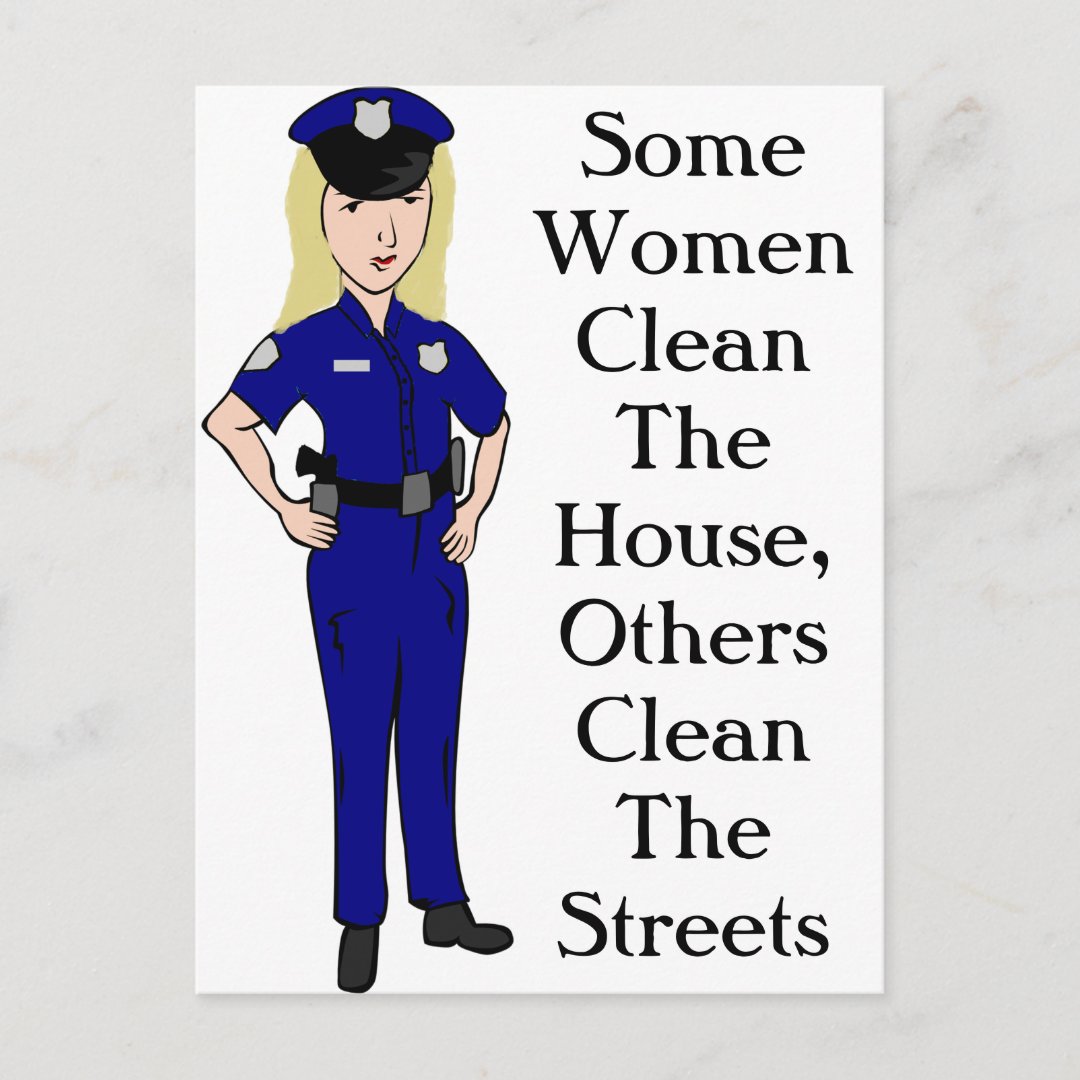Some Women Clean Police Officer Humor Postcard | Zazzle