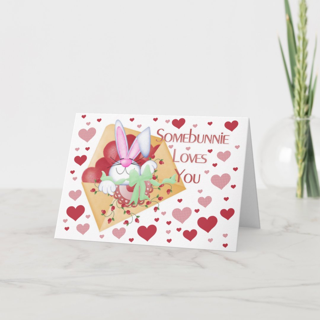 Somebunnie Loves You Valentine Greeting Card | Zazzle