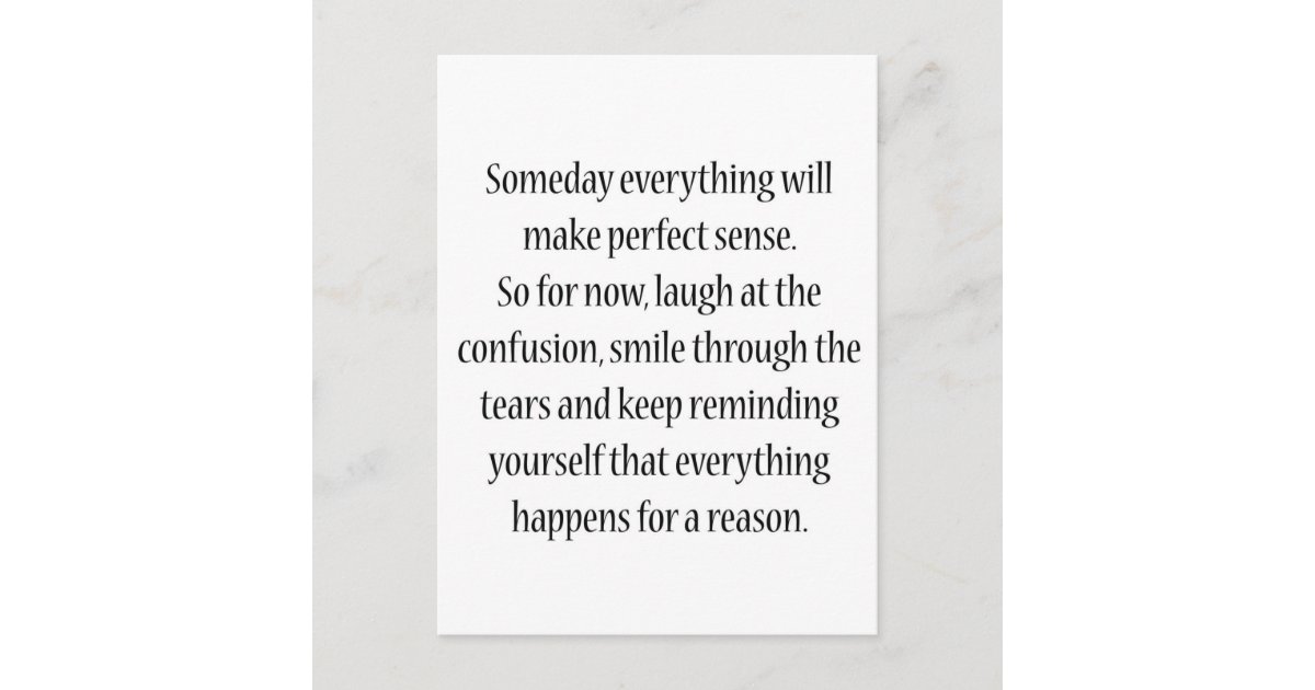 Someday Everything will make Perfect Sense Postcard | Zazzle