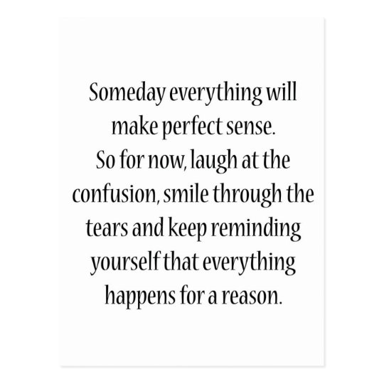 Someday Everything will make Perfect Sense Postcard | Zazzle.com
