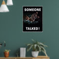 Someone Talked -- Border Poster | Zazzle
