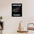 Someone Talked -- Border Poster | Zazzle
