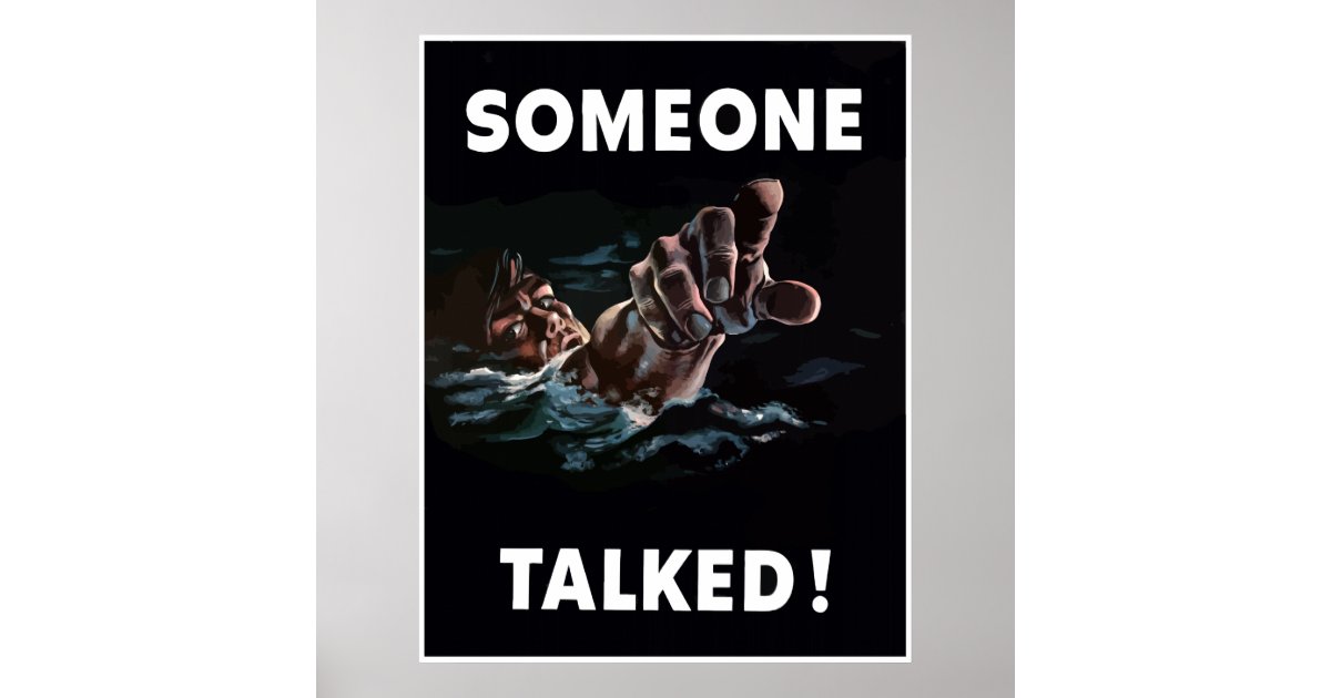 Someone Talked -- Border Poster | Zazzle