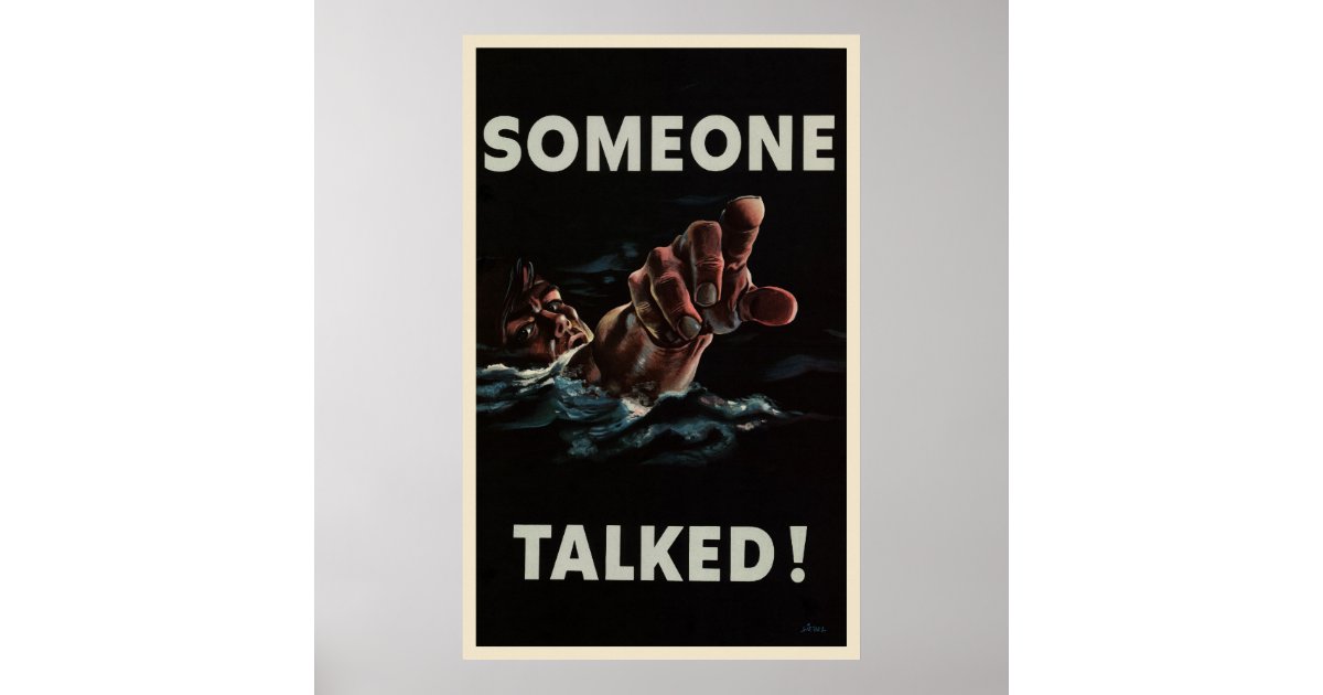 Someone Talked Poster | Zazzle
