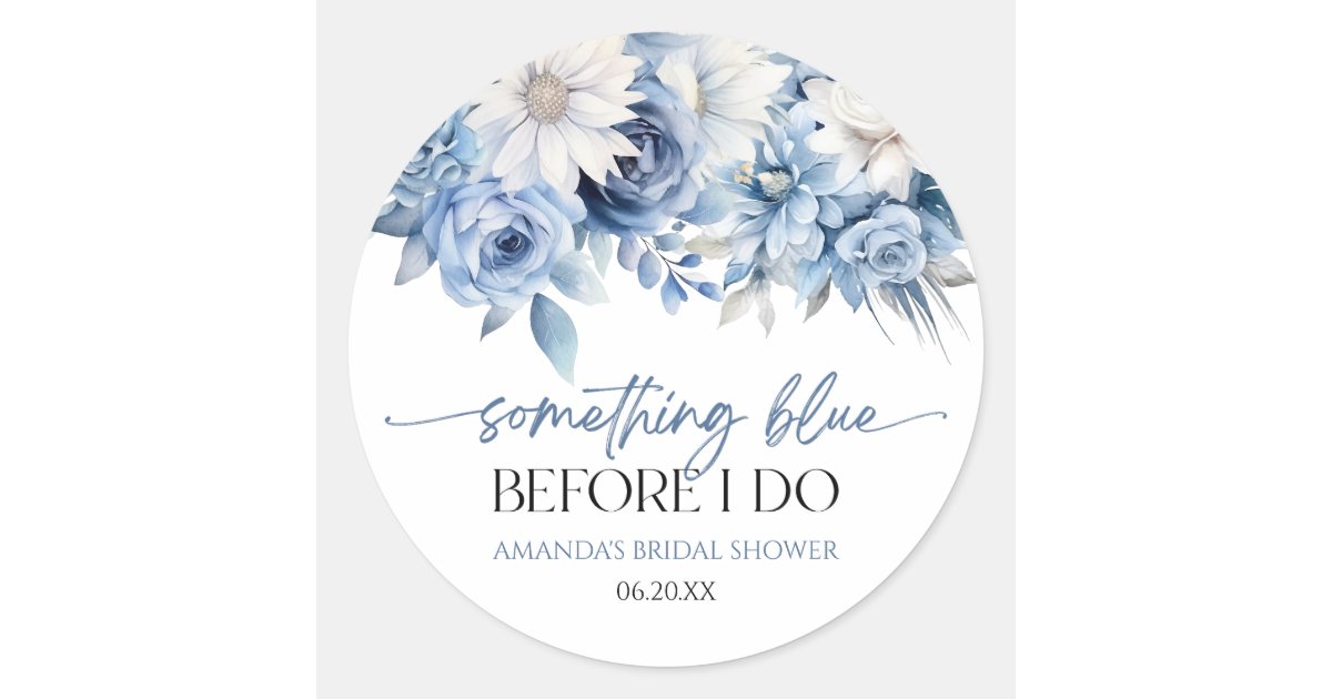 Something Blue Before I Do Floral Bridal Shower Classic Round Sticker ...