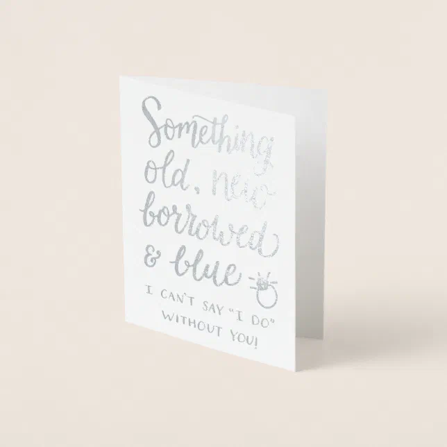 Something Old New Borrowed And Blue Foil Card | Zazzle