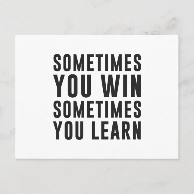 Sometimes you win, sometimes you learn postcard | Zazzle