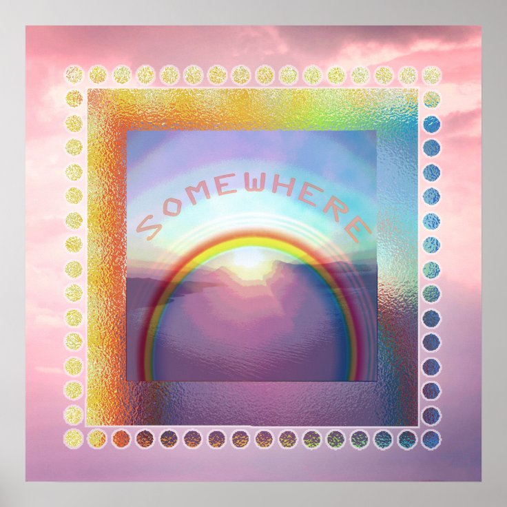 "Somewhere Over the Rainbow" Poster | Zazzle