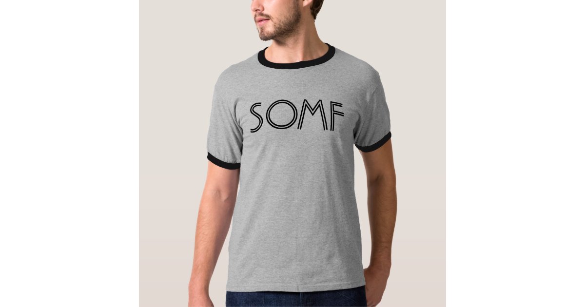 SOMF T-Shirt | Zazzle