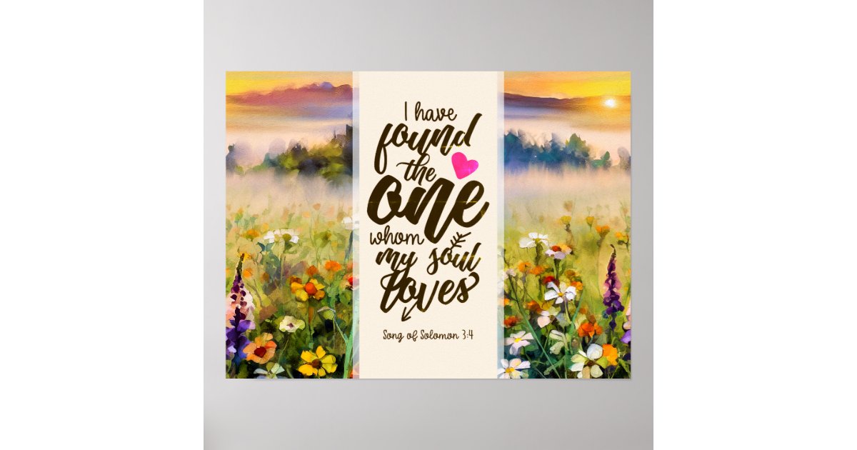 Song of Solomon 3:4 I have found the One Bible Poster | Zazzle