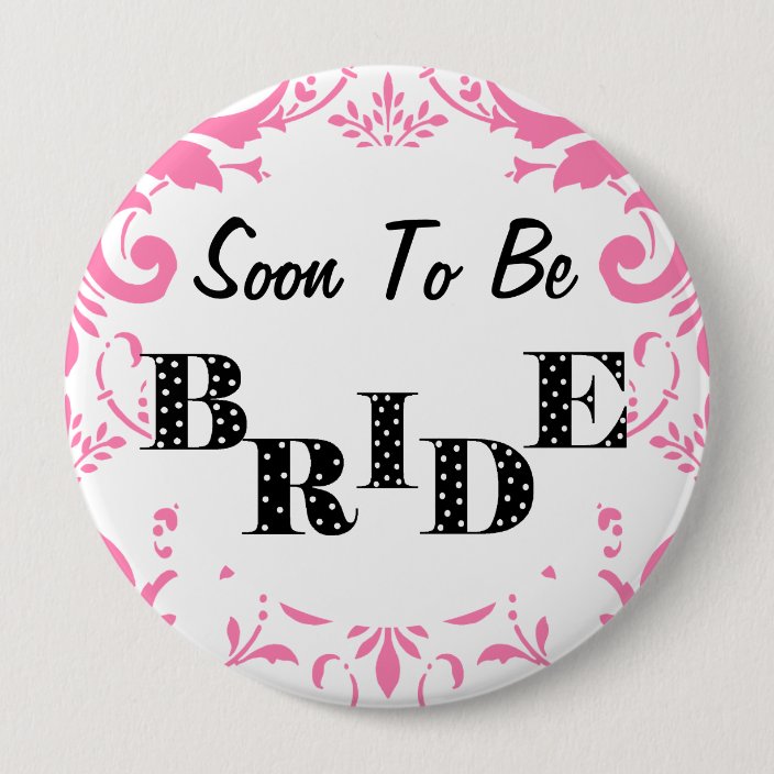 Soon to Be Bride Bachelorette Party - PInk Pinback Button | Zazzle.com