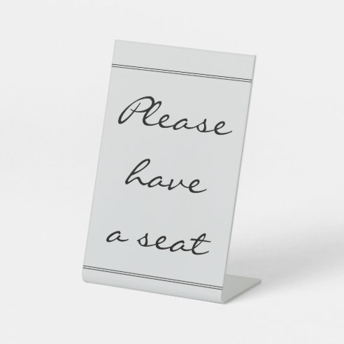 Please Have A Seat Signs | Zazzle