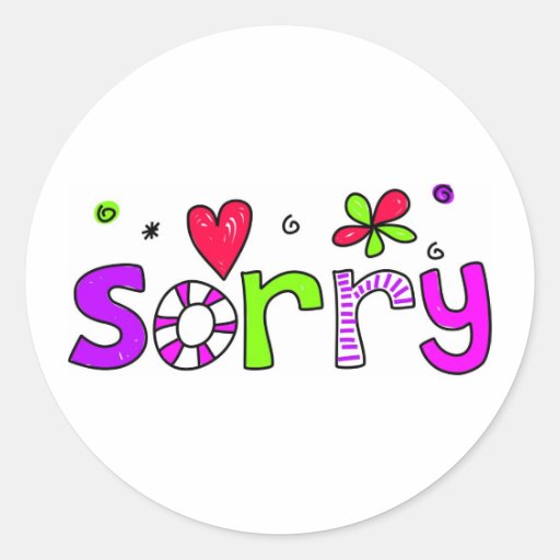 sorry classic round sticker | Zazzle