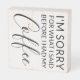 Sorry For What I Said Before Coffee|Modern Funny Wooden Box Sign | Zazzle