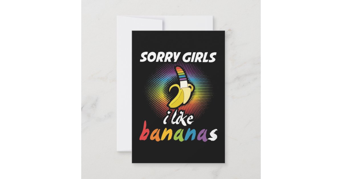 Sorry Girrls I Like Bananas Card Zazzle