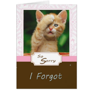 Sorry I Forgot Cards | Zazzle